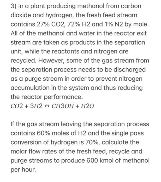 Solved 3) In a plant producing methanol from carbon dioxide | Chegg.com