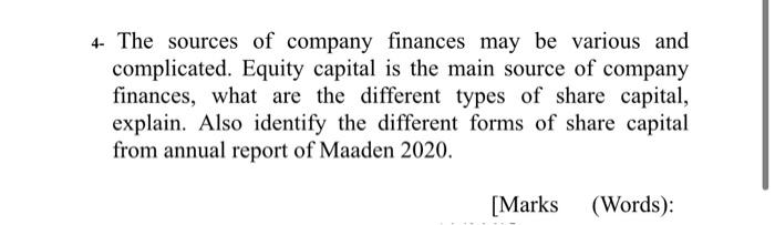Solved 4- The sources of company finances may be various and | Chegg.com