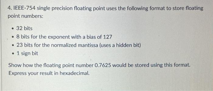 Solved 4. IEEE-754 single precision floating point uses the | Chegg.com