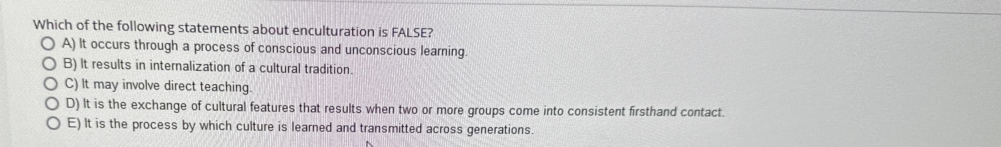 Solved Which of the following statements about enculturation | Chegg.com