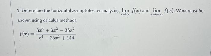 Solved 1. Determine the horizontal asymptotes by analyzing | Chegg.com