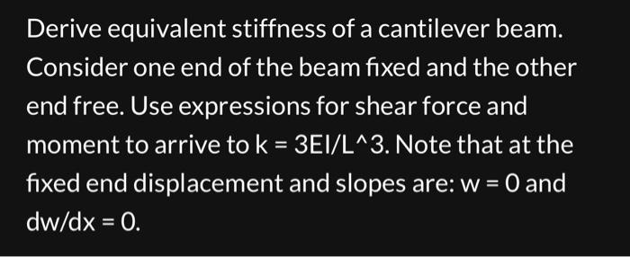 Solved Derive equivalent stiffness of a cantilever beam. | Chegg.com