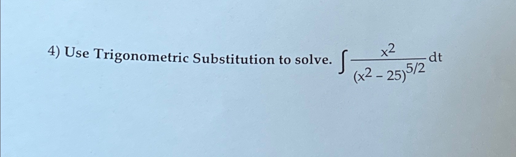 Solved Use Trigonometric Substitution to solve. | Chegg.com