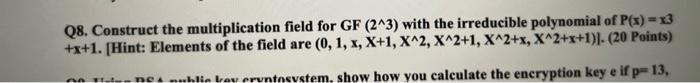 Solved Q8. Construct the multiplication field for GF (2∧3) | Chegg.com