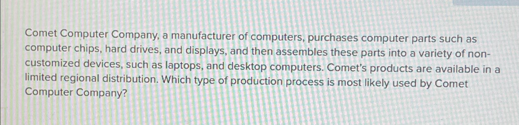 Solved Comet Computer Company, a manufacturer of computers, | Chegg.com