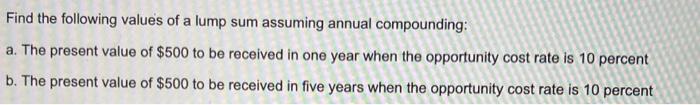 Solved Find the following values of a lump sum assuming | Chegg.com