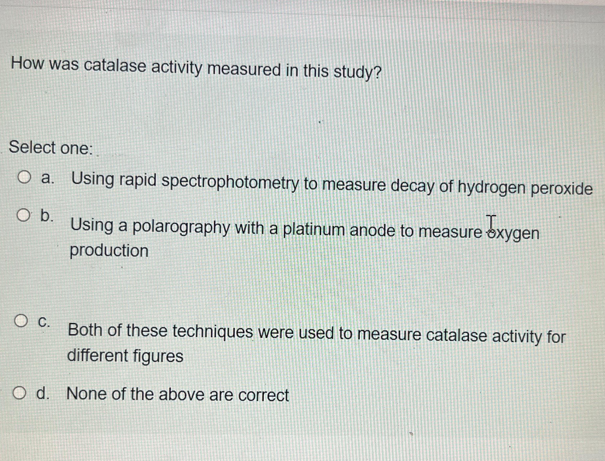 Solved How was catalase activity measured in this | Chegg.com