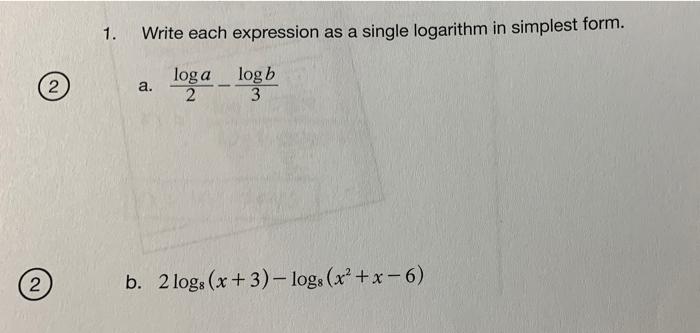 Solved 1. Write each expression as a single logarithm in | Chegg.com