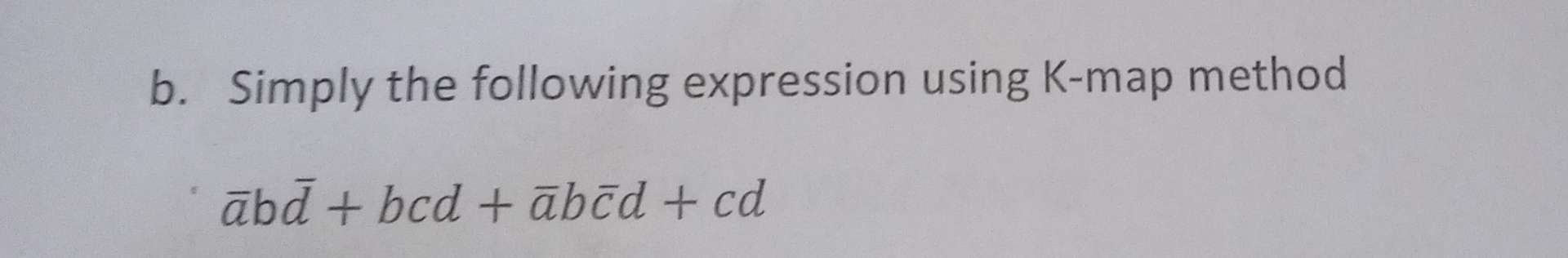 Solved b. ﻿Simply the following expression using K-map | Chegg.com