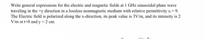 Solved Write general expressions for the electric and | Chegg.com