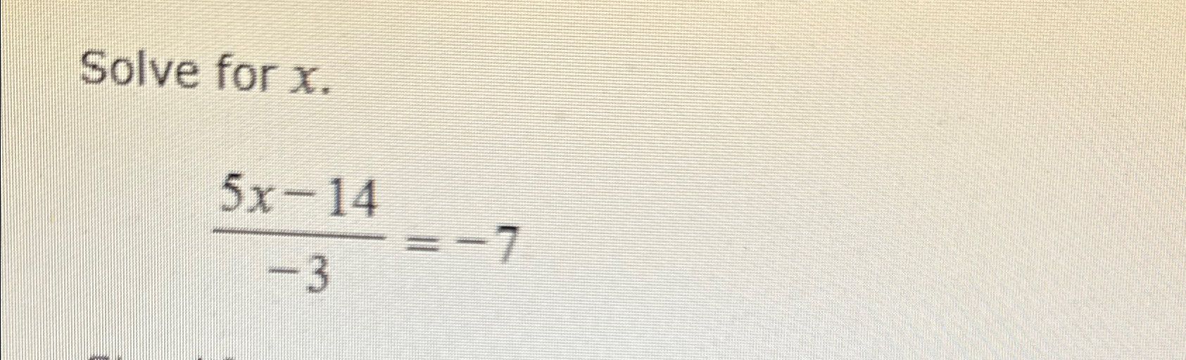 Solved Solve for x.5x-14-3=-7 | Chegg.com