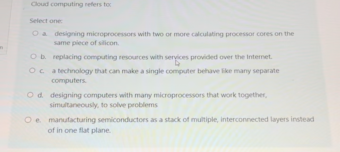 Solved Cloud computing refers to:Select one:a. ﻿designing | Chegg.com