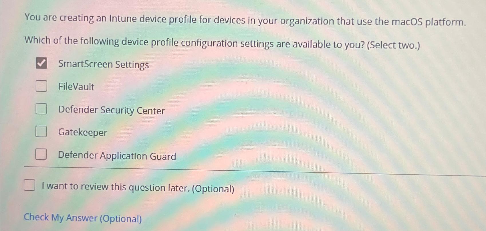 Solved You are creating an Intune device profile for devices | Chegg.com