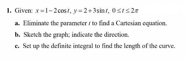 Solved 1. Given: x=1−2cost,y=2+3sint,0≤t≤2π a. Eliminate the | Chegg.com