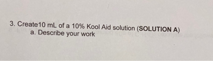 Solved 3. Create 10 mL of a 10% Kool Aid solution (SOLUTION | Chegg.com