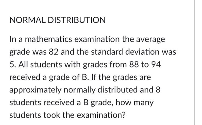 Solved NORMAL DISTRIBUTION In a mathematics examination the | Chegg.com