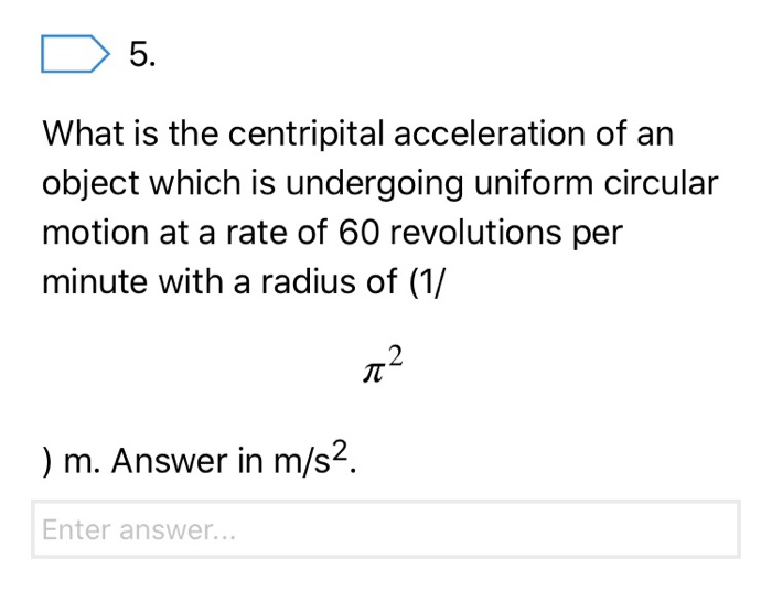 Solved D 5. What is the centripital acceleration of an | Chegg.com