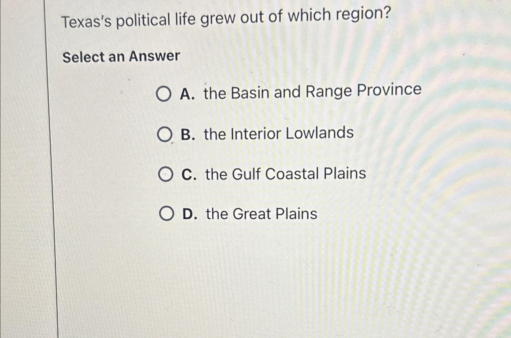 Solved Texas's political life grew out of which | Chegg.com