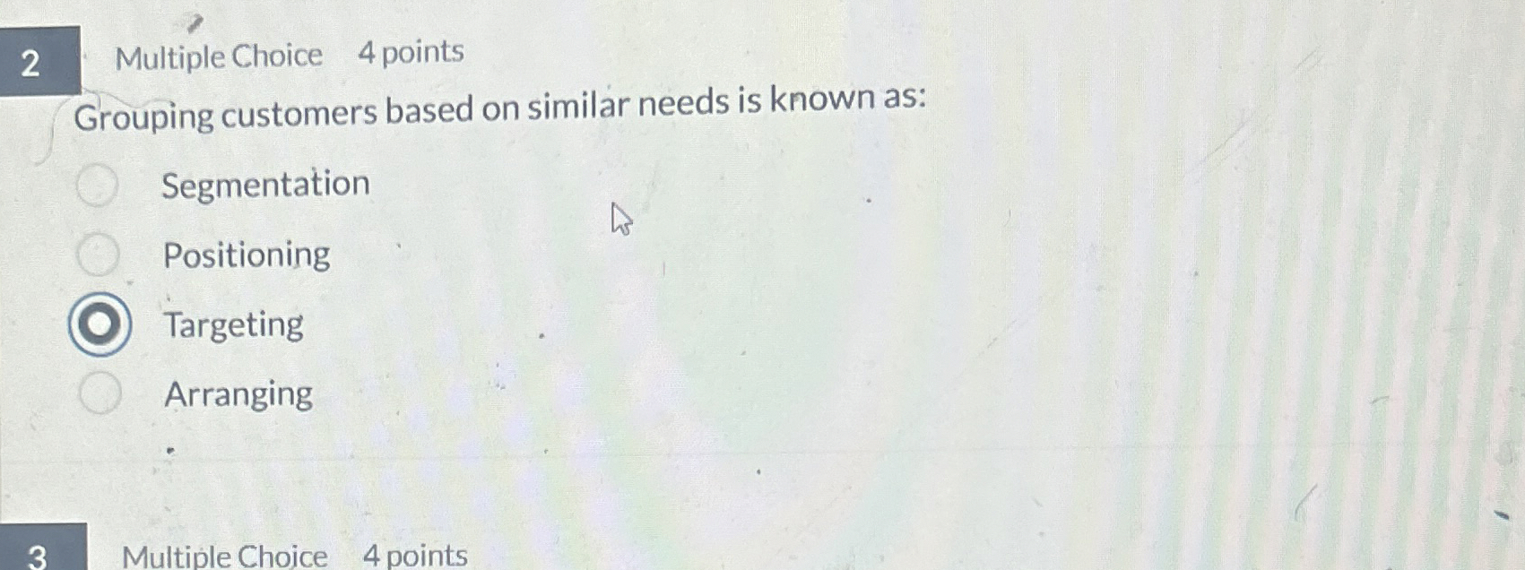 Solved 2Multiple Choice4 ﻿pointsGrouping customers based on | Chegg.com