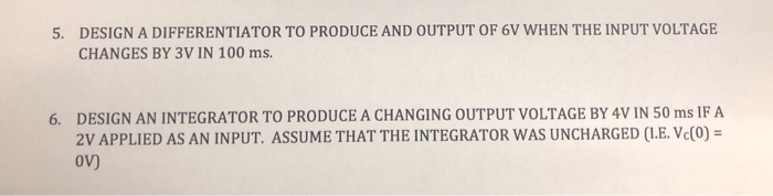 Solved 5. DESIGN A DIFFERENTIATOR TO PRODUCE AND OUTPUT OF | Chegg.com