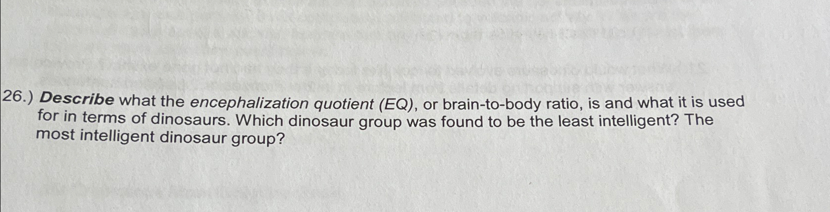 Solved 26.) ﻿Describe what the encephalization quotient | Chegg.com