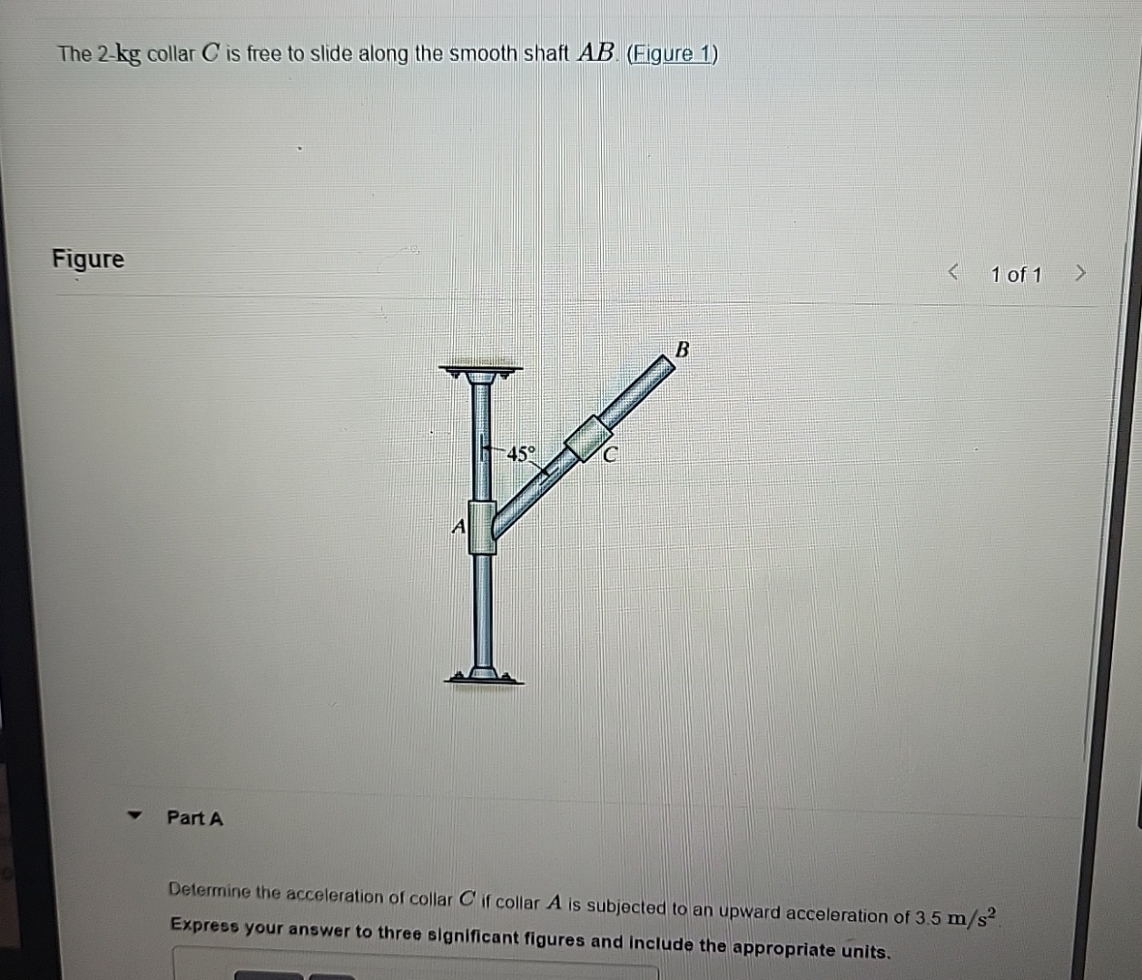 Solved The 2kg ﻿collar C ﻿is free to slide along the smooth | Chegg.com