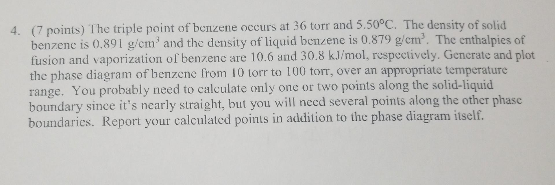 Solved 4. (7 points) The triple point of benzene occurs at | Chegg.com