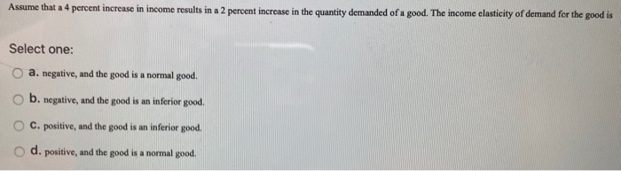 Solved Assume that a 4 percent increase in income results in | Chegg.com