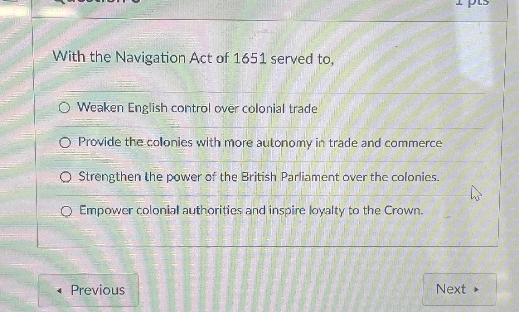 Solved With the Navigation Act of 1651 ﻿served to,Weaken | Chegg.com