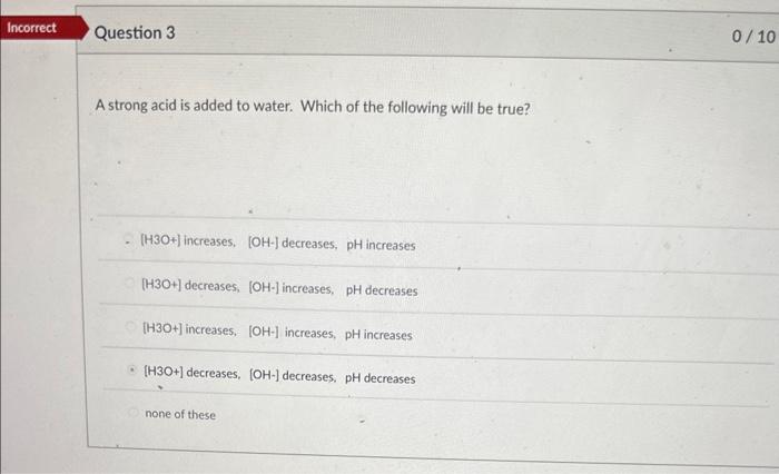 Solved A strong acid is added to water. Which of the | Chegg.com