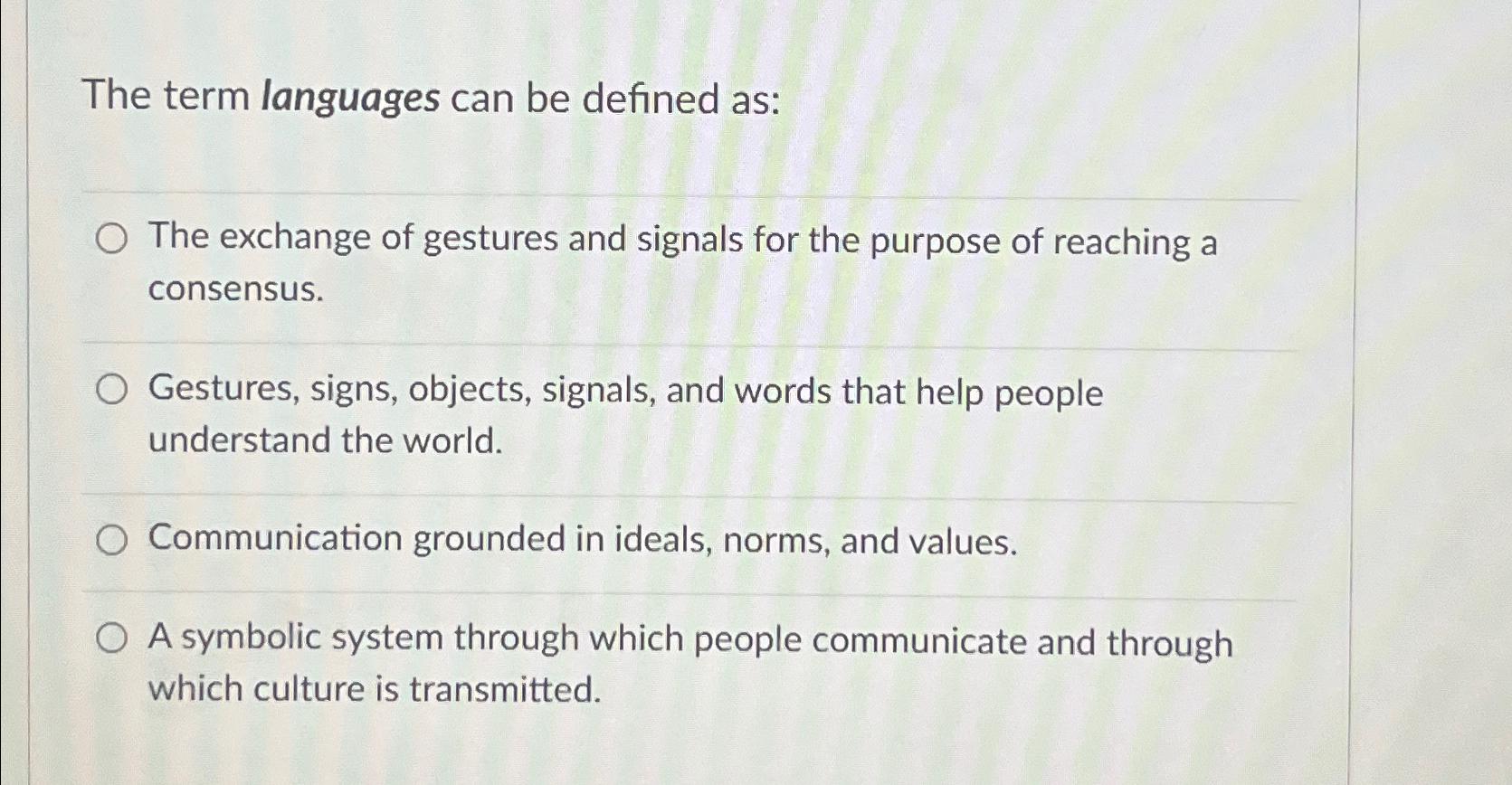 Solved The term languages can be defined as:The exchange of | Chegg.com