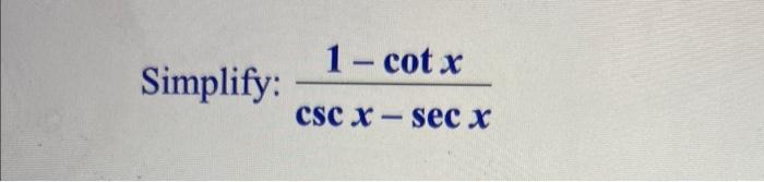 Solved cscx−secx1−cotx | Chegg.com
