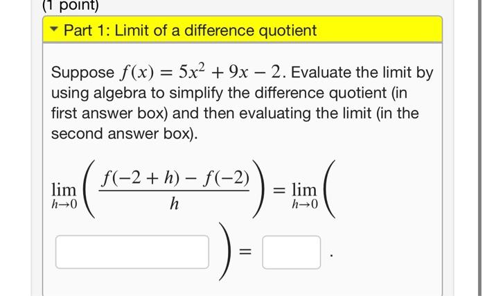 Solved (1 point) Part 1: Limit of a difference quotient | Chegg.com