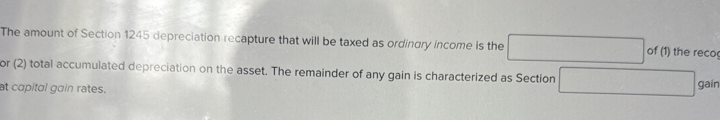 Solved The amount of Section 1245 ﻿depreciation recapture | Chegg.com