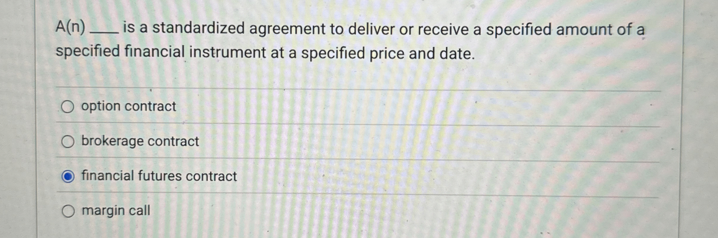 Solved A(n), ﻿is a standardized agreement to deliver or | Chegg.com