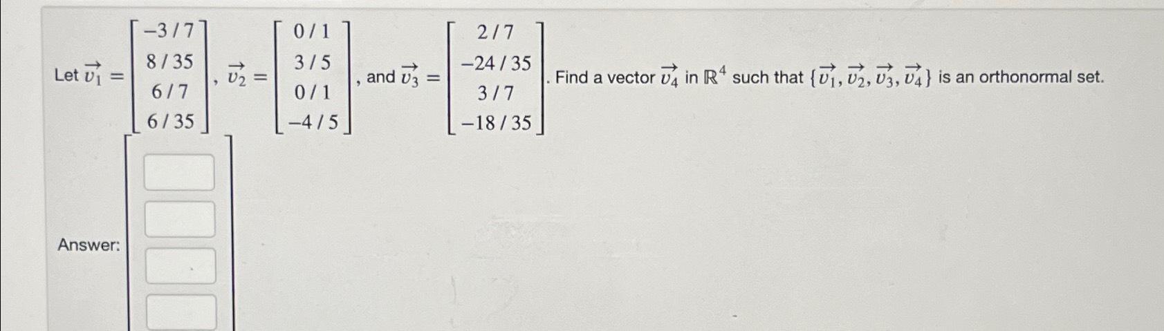 Solved Perform the Gram-Schmidt process (with normalization) | Chegg.com