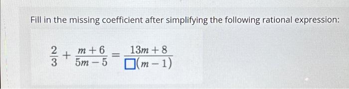 Solved Fill in the missing coefficient after simplifying the | Chegg.com