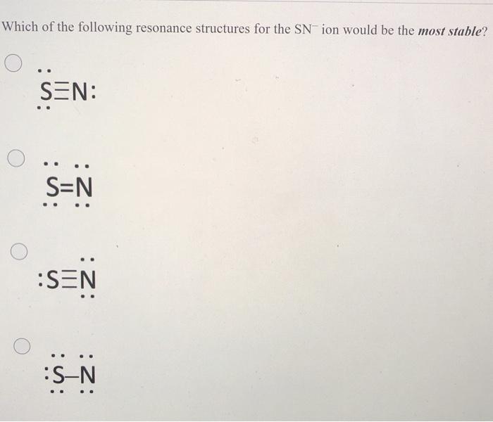 Solved Which of the following resonance structures for the | Chegg.com
