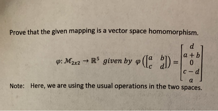 Solved Prove that the given mapping is a vector space | Chegg.com