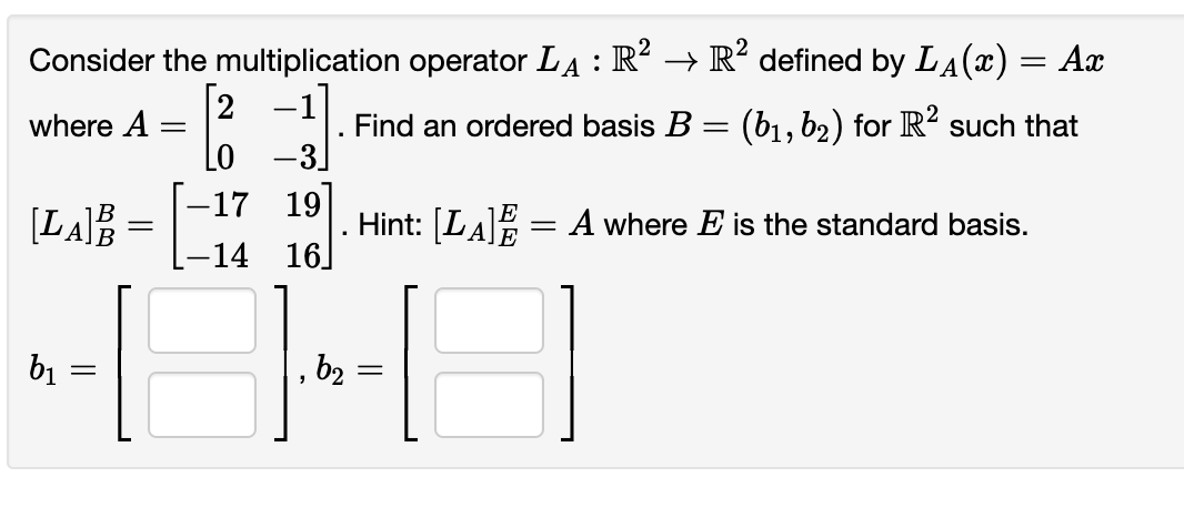 Solved Consider the multiplication operator LA:R2→R2 | Chegg.com