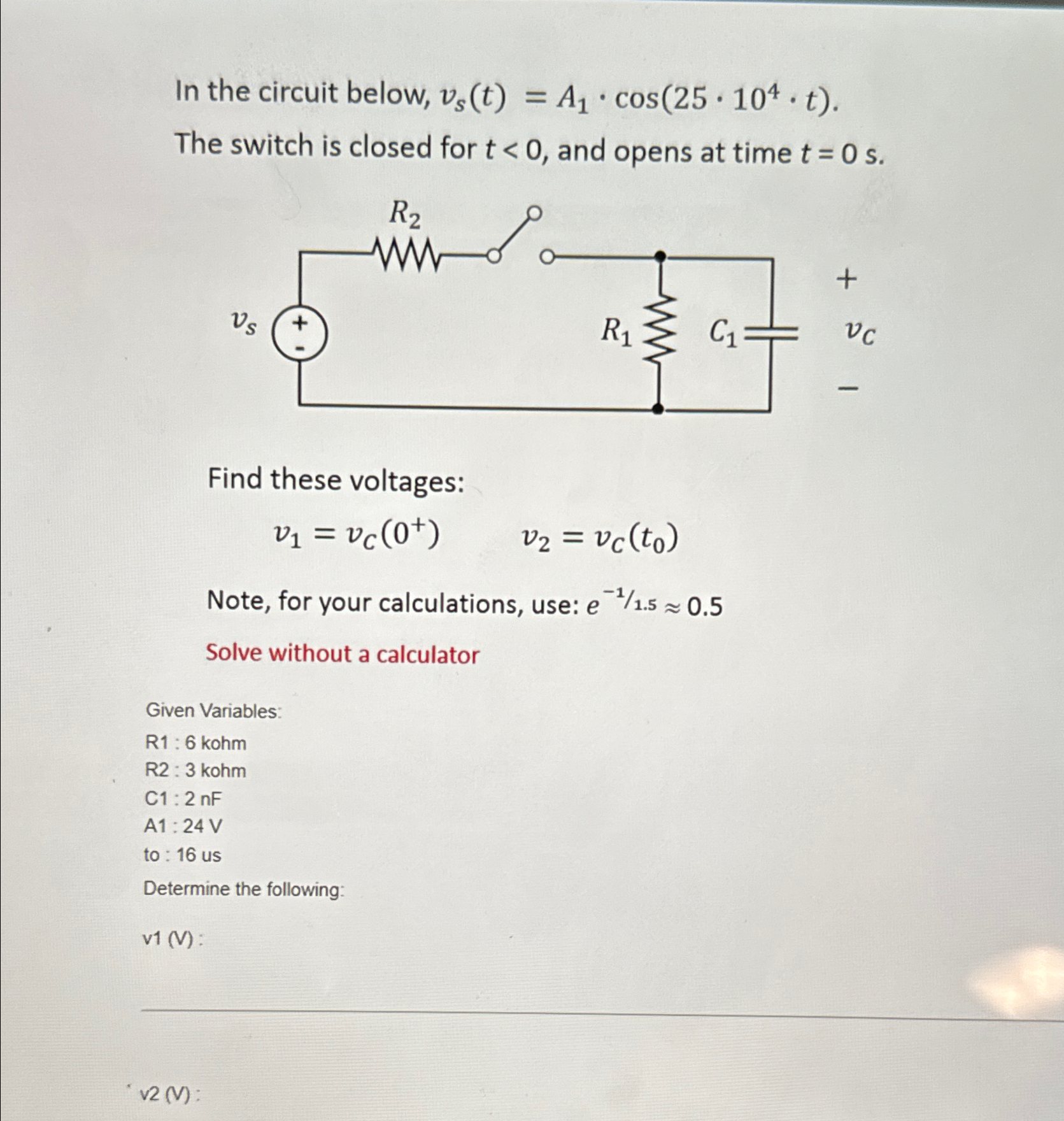 In the circuit below, vs(t)=A1*cos(25*104*t).The | Chegg.com