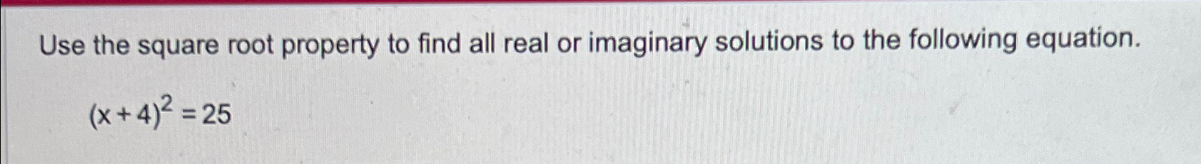Solved Use the square root property to find all real or | Chegg.com