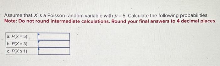 Solved Assume that X is a Poisson random variable with μ=5. | Chegg.com