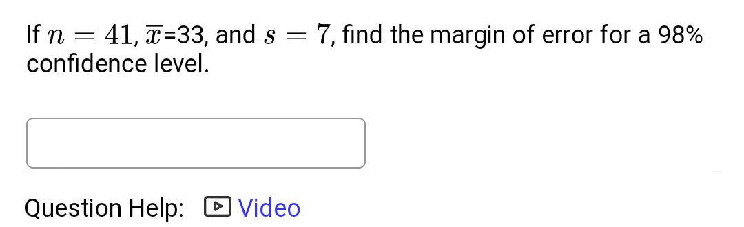 Solved If n=41,x‾=33, ﻿and s=7, ﻿find the margin of error | Chegg.com