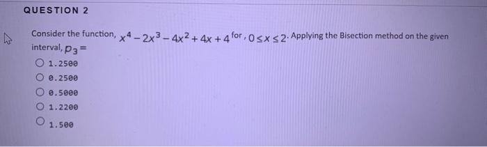 Solved Consider the function, x4−2x3−4x2+4x+4 for, 0≤x≤2. | Chegg.com