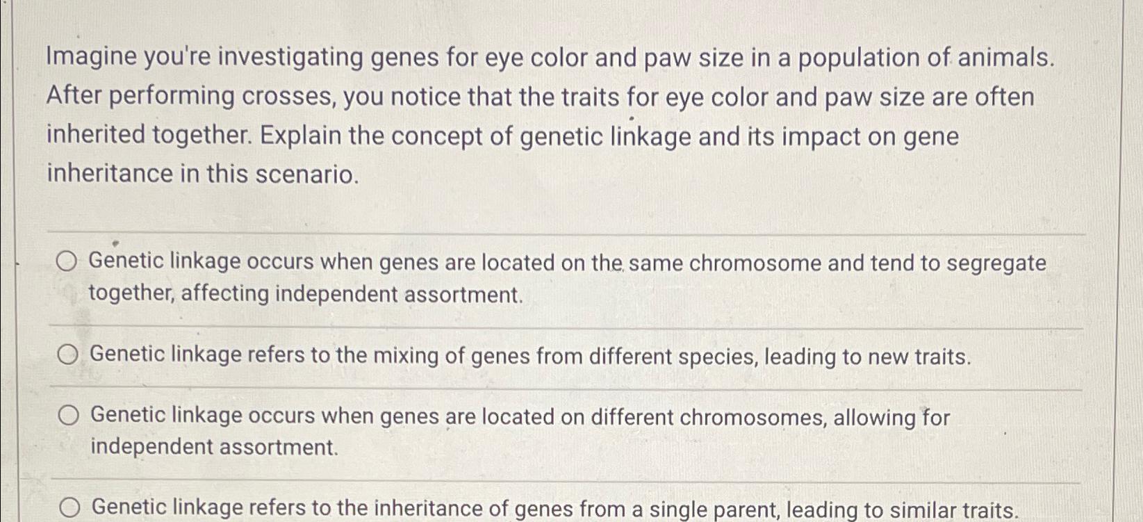 Solved Imagine you're investigating genes for eye color and | Chegg.com