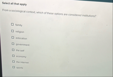 Solved Select all that applyFrom a sociological context, | Chegg.com