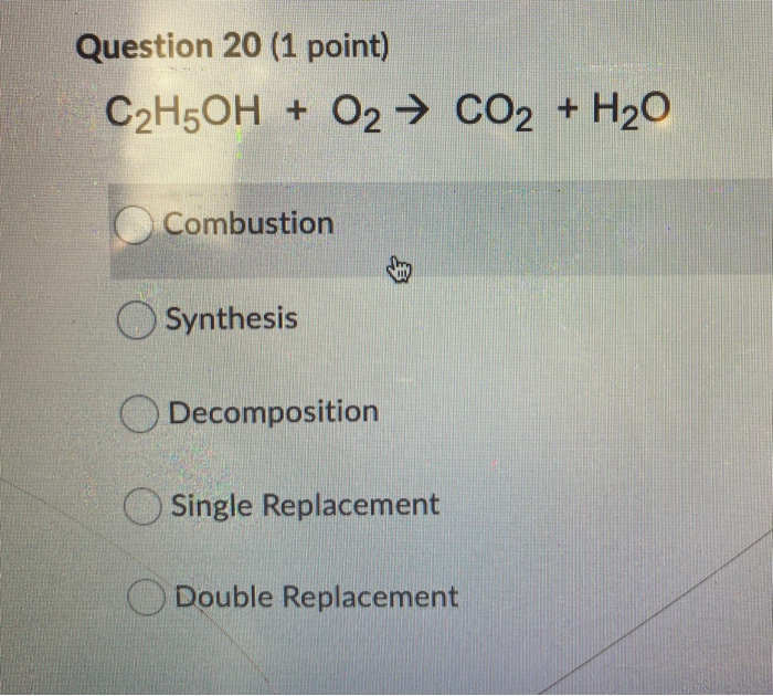 Solved Question 20 (1 point) C2H5OH + O2 → CO2 + H2O | Chegg.com