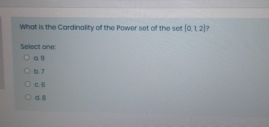 Solved What is the Cardinality of the Power set of the set | Chegg.com