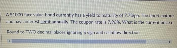 Solved A $1000 face value bond currently has a yield to | Chegg.com